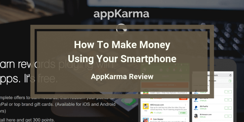 AppKarma Review: Get Paid To Download Apps or A Scam? - Work At Home No ...